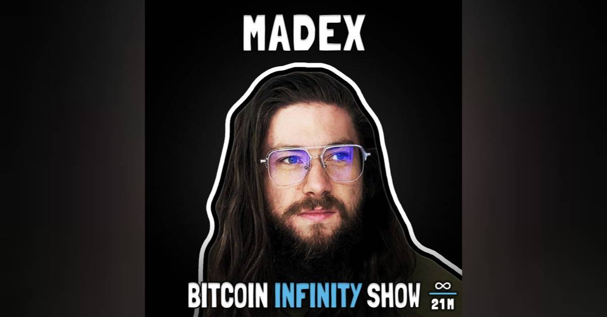 Bitcoin, Art, and Freedom with Madex | Bitcoin Infinity Show #148